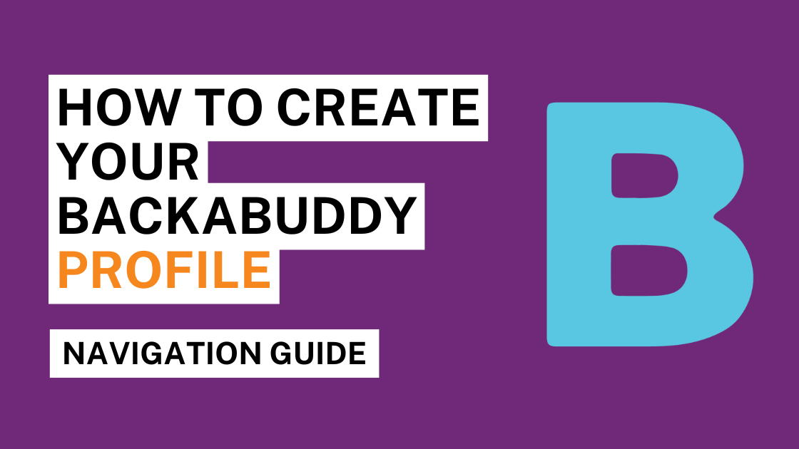 How To Create A BackaBuddy Profile - BackaBuddy